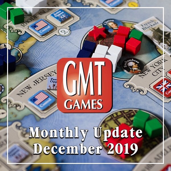 December 2019 Monthly Update from GMT Games – Do You Want to Become a ...