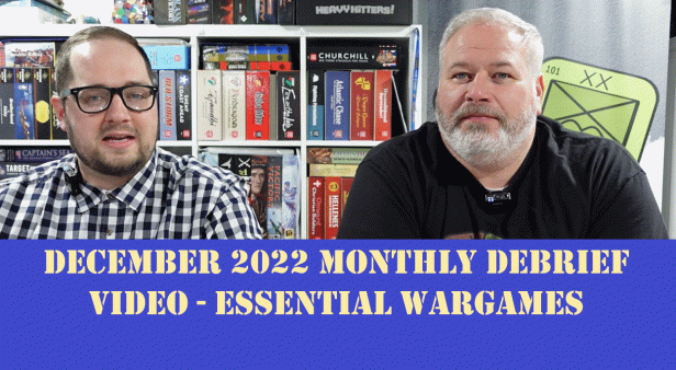 December 2022 Monthly Debrief Video – Essential Wargames – The Players' Aid
