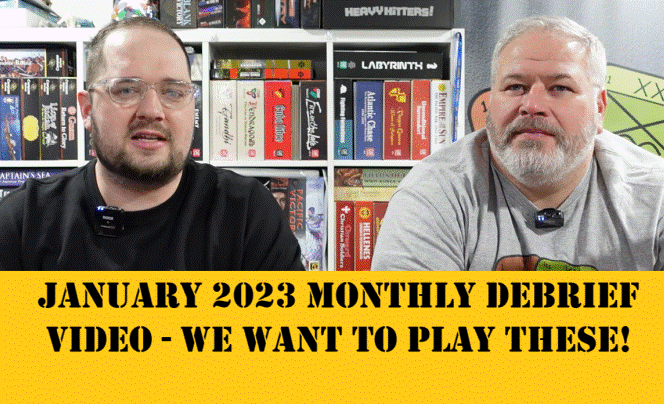 January 2023 Monthly Debrief Video – We Want to Play These! – The ...