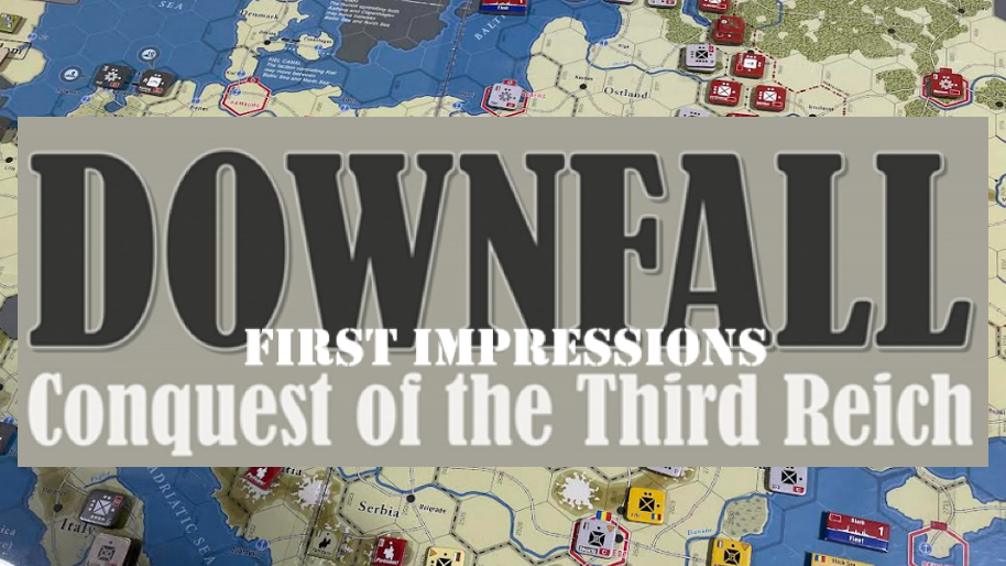 First Impressions: Downfall: Conquest of the Third Reich, 1942-1945 from GMT Games – The Players ...