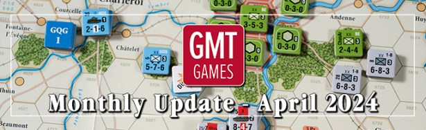 April 2024 Monthly Update from GMT Games – The British Way Gets an ...