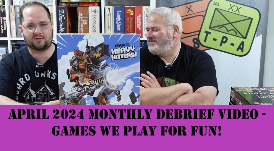 April 2024 Monthly Debrief Video – Games We Play for Fun! – The Players ...