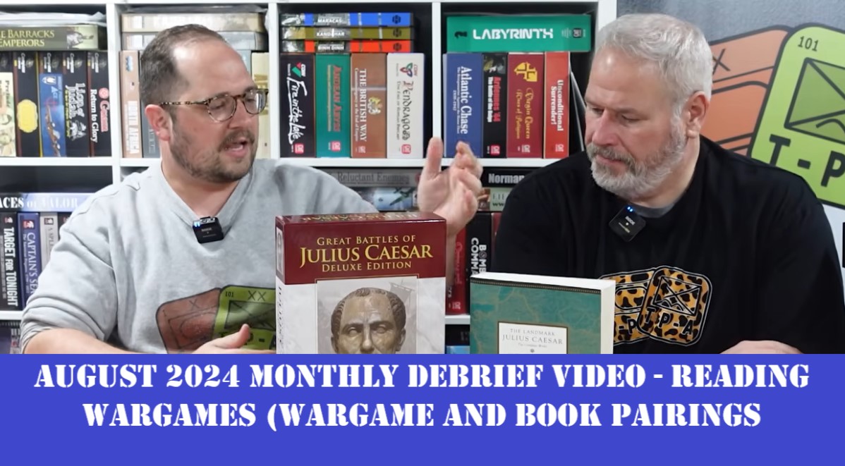 August 2024 Monthly Debrief Video – Reading Wargames (Wargame and Book Pairings) – The Players' Aid