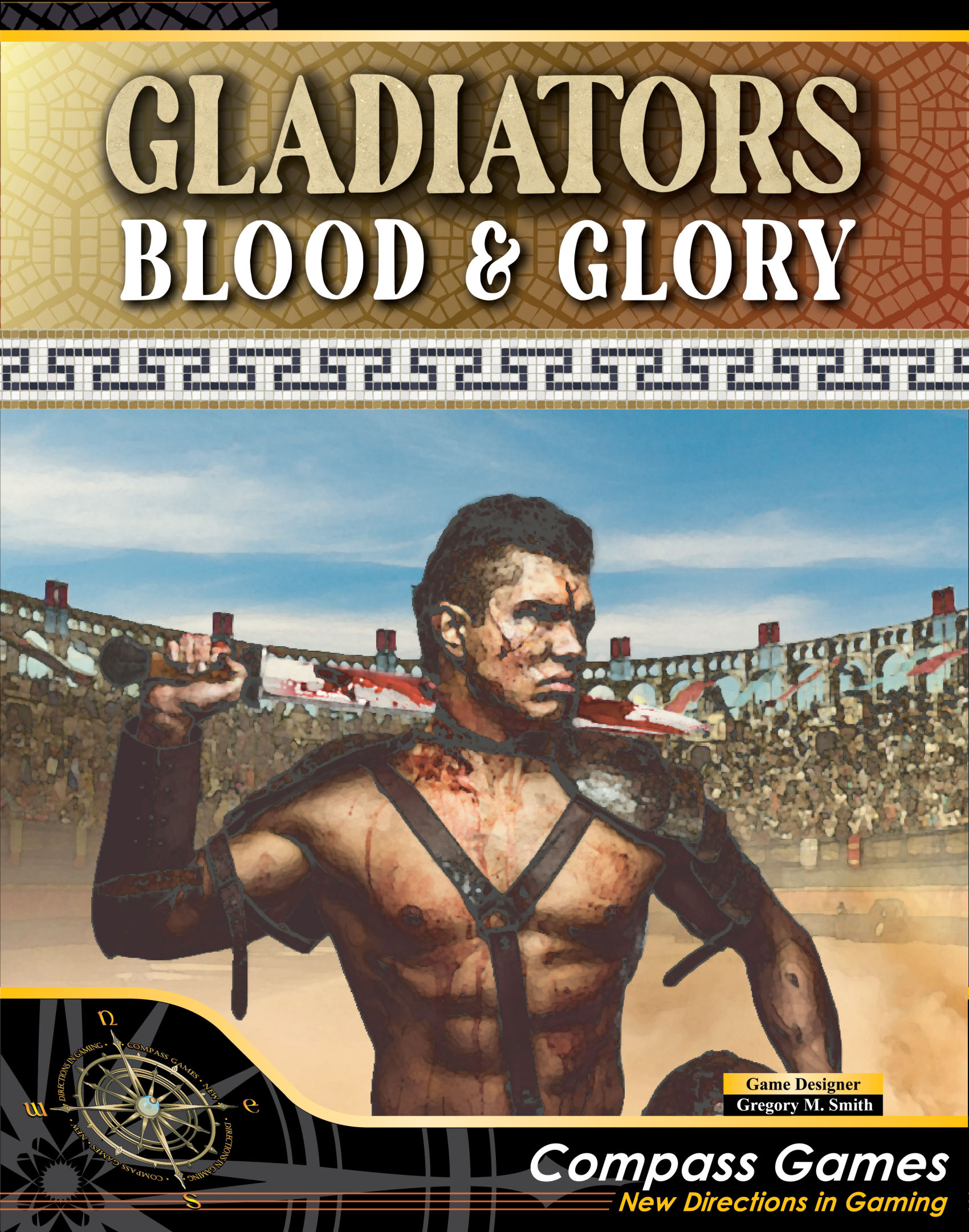 Interview with Gregory M. Smith Designer of Gladiators: Blood & Glory ...