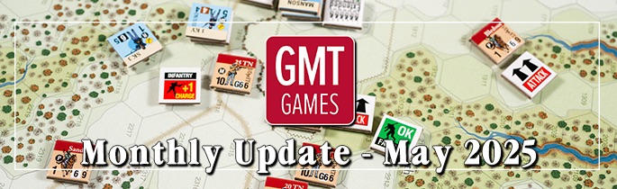May 2025 Monthly Update from GMT Games – Status Update with the ...