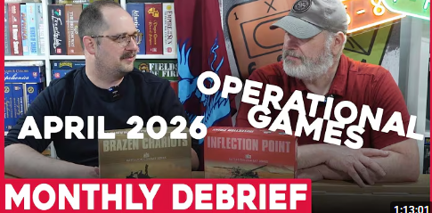 April 2026 Monthly Debrief Video – Operational Level Wargames – The ...